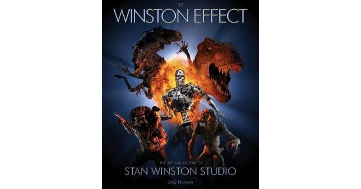 The Winston Effect: The Art and History of Stan Winston Studio by Jody ...