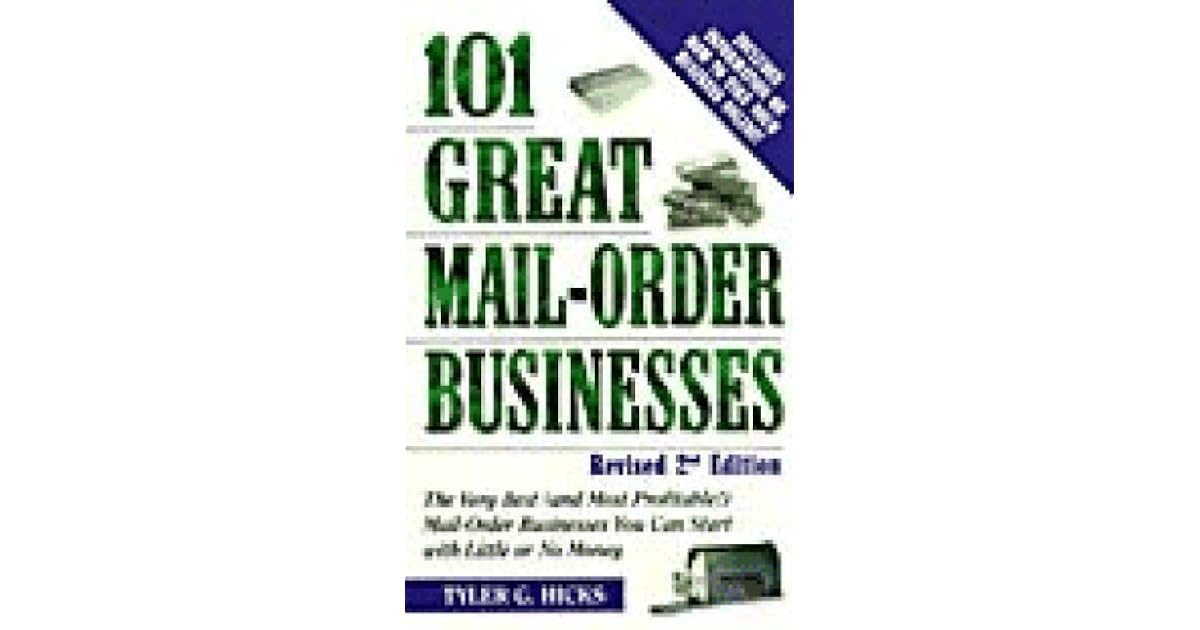 101 Great Mail-Order Businesses: The Very Best (and Most Profitable ...