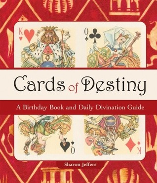 Cards of Destiny: A Birthday Book and Daily Divination Guide by Sharon ...