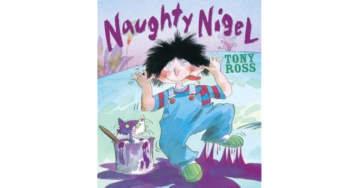 Naughty Nigel by Tony Ross