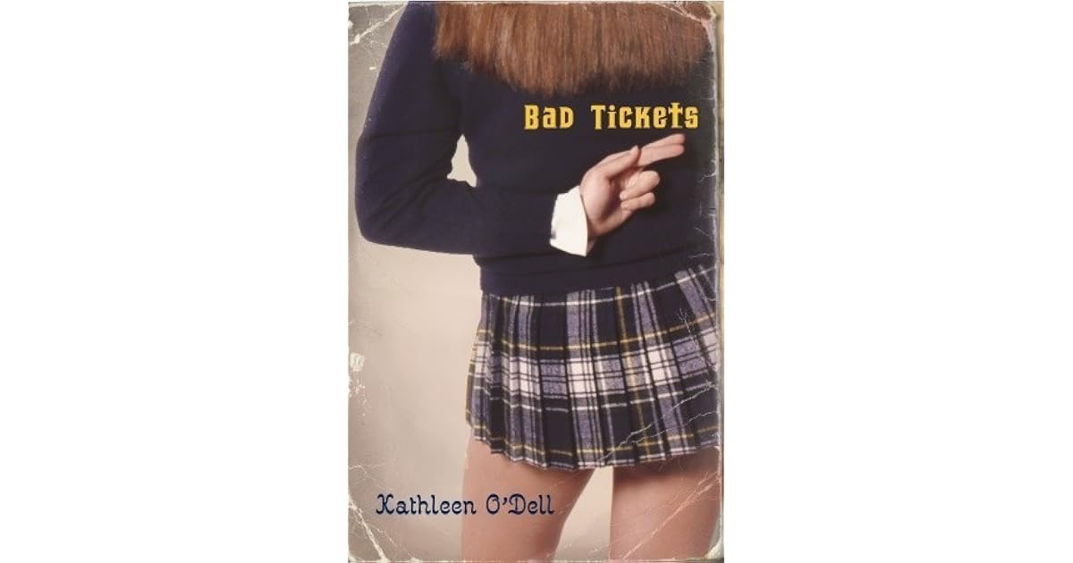 Bad Tickets by Kathleen O'Dell