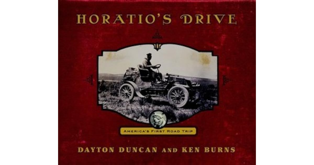 Horatio's Drive: America's First Road Trip by Dayton Duncan