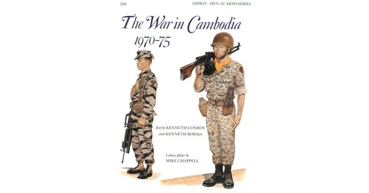The War in Cambodia 1970–75 by Kenneth J. Conboy