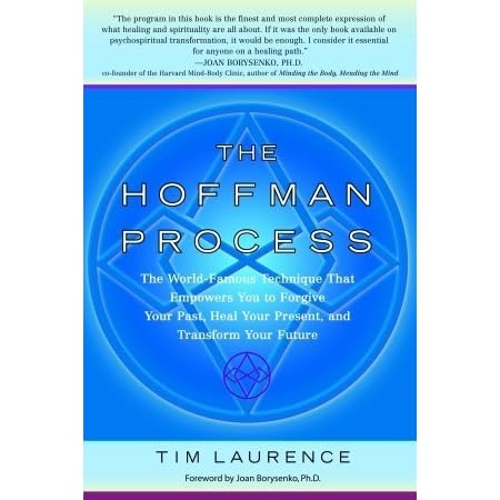 The Hoffman Process: The World-Famous Technique That Empowers You to ...