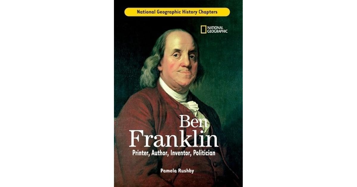 History Chapters: Ben Franklin: Printer, Author, Inventor, Politician ...
