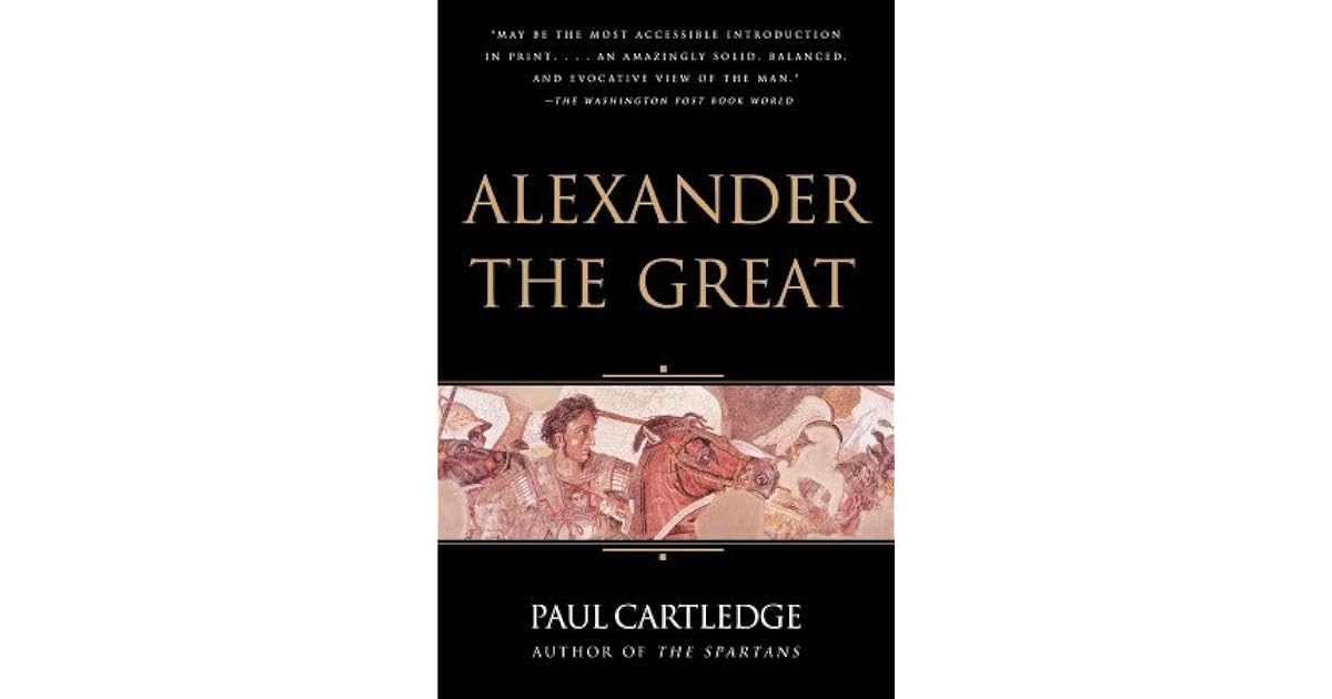 Alexander the Great by Paul Anthony Cartledge