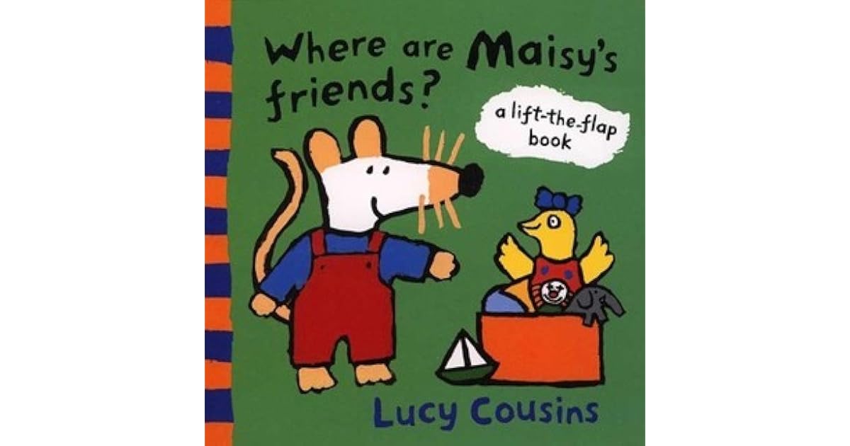 Where Are Maisy's Friends?: A Lift-the-Flap Book by Lucy Cousins