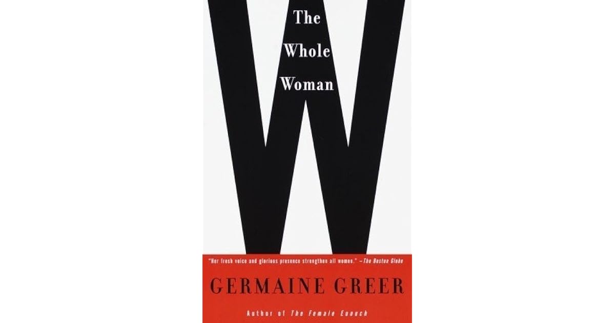 The Whole Woman by Germaine Greer