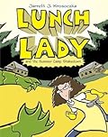 Lunch Lady Series by Jarrett J. Krosoczka
