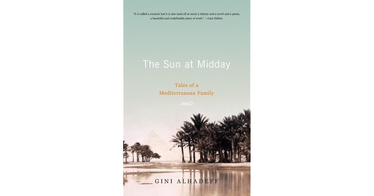 The Sun at Midday: Tales of a Mediterranean Family by Gini Alhadeff