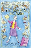 The Magical Ms. Plum by Bonny Becker