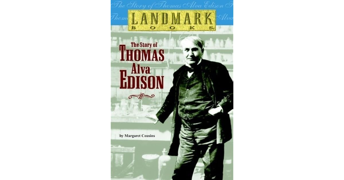The Story of Thomas Alva Edison by Margaret Cousins