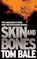 Skin and Bones by Tom Bale