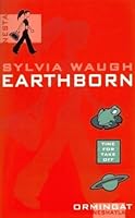 Earthborn (Ormingat Trilogy, #2) by Sylvia Waugh