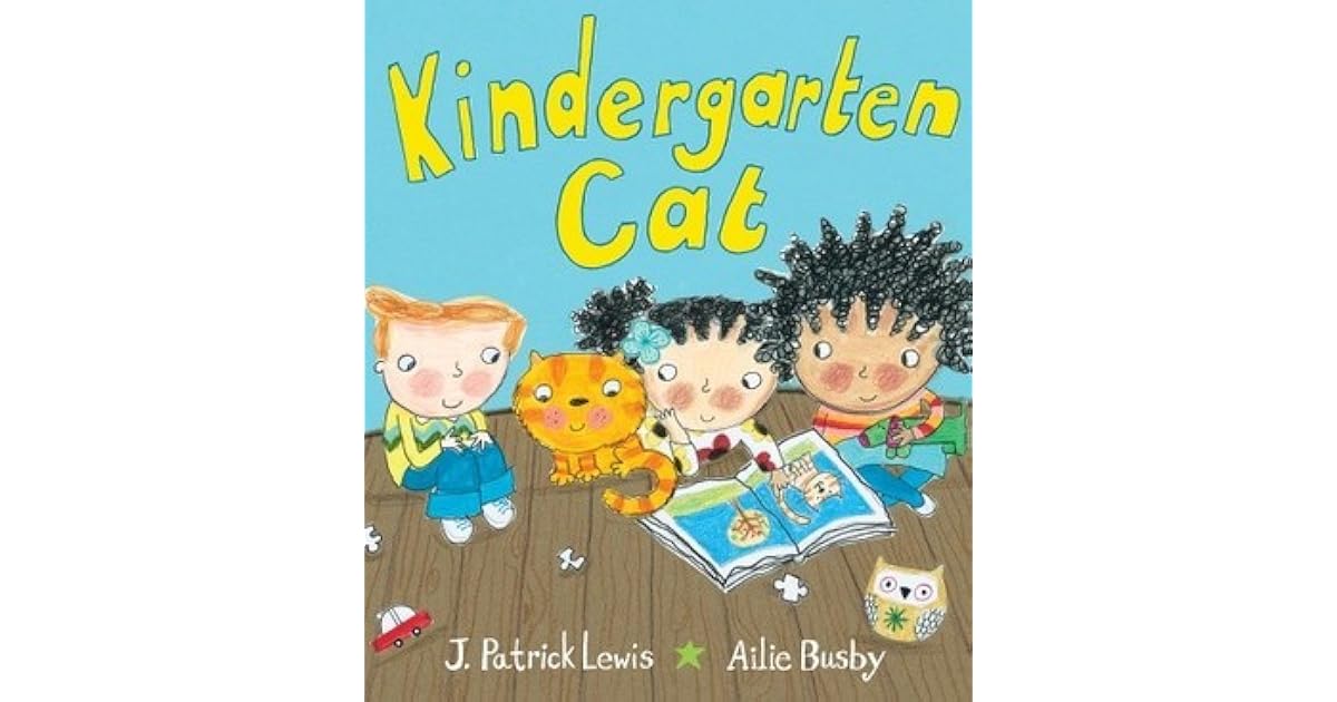 Kindergarten Cat by J. Patrick Lewis