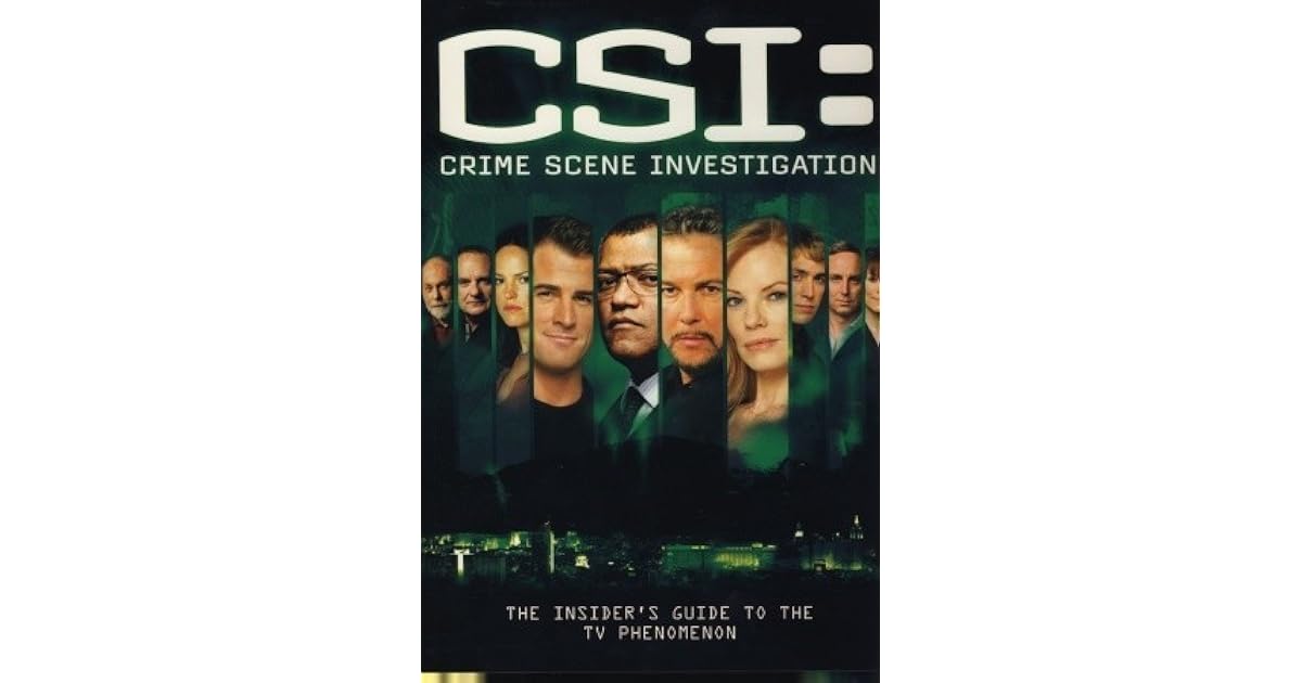 CSI: Crime Scene Investigation: The Insider's Guide to the TV ...