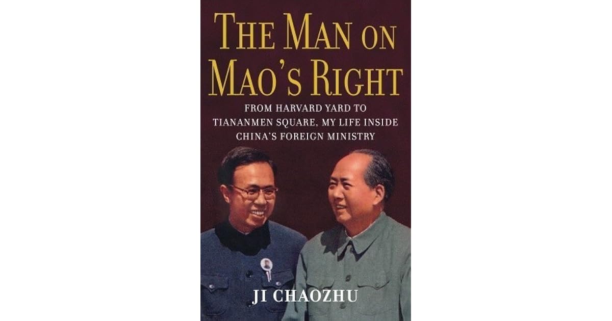 The Man on Mao's Right: From Harvard Yard to Tiananmen Square, My Life ...