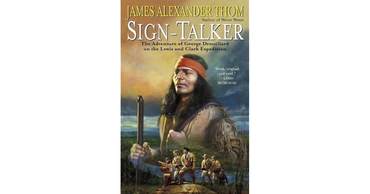 Sign-Talker: The Adventure of George Drouillard on the Lewis and Clark ...