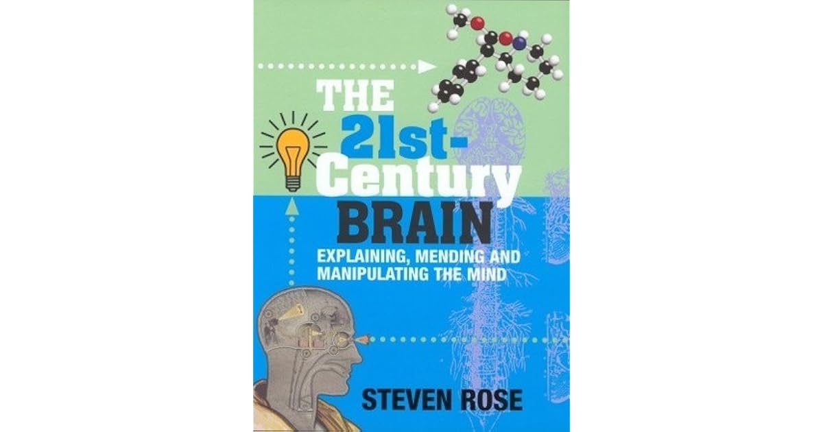 The 21st Century Brain: Explaining, Mending & Manipulating the Mind by ...