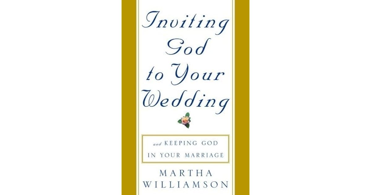 Inviting God to Your Wedding: and Keeping God in Your Marriage by ...