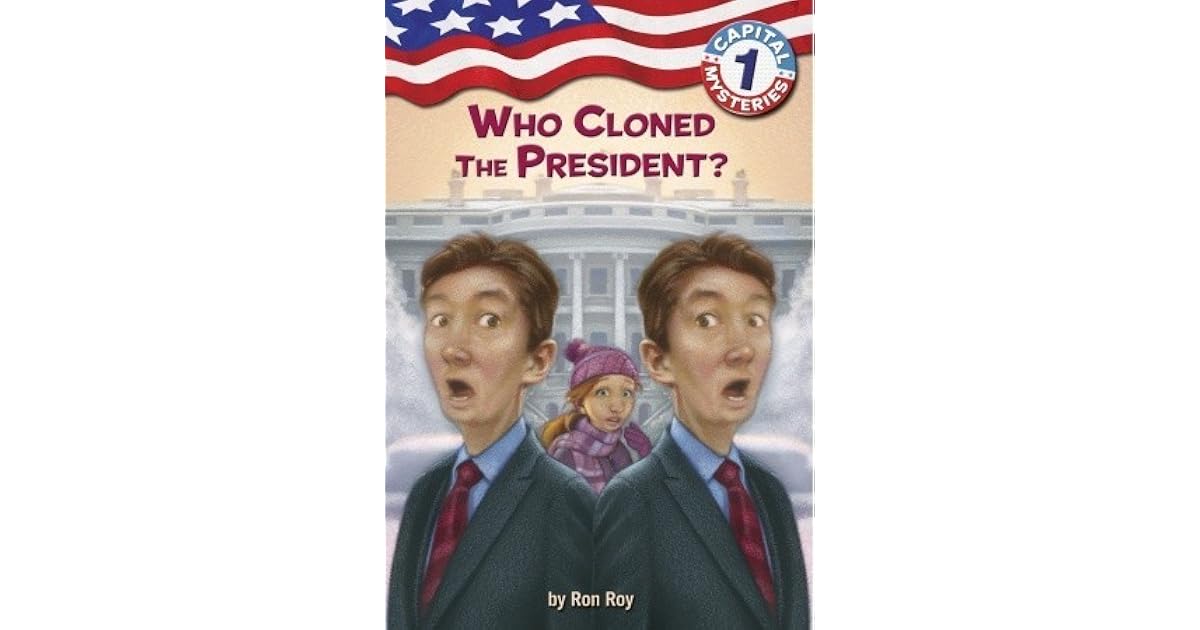 Who Cloned the President? (Capital Mysteries #1) by Ron Roy