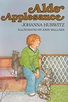Aldo Applesauce by Johanna Hurwitz