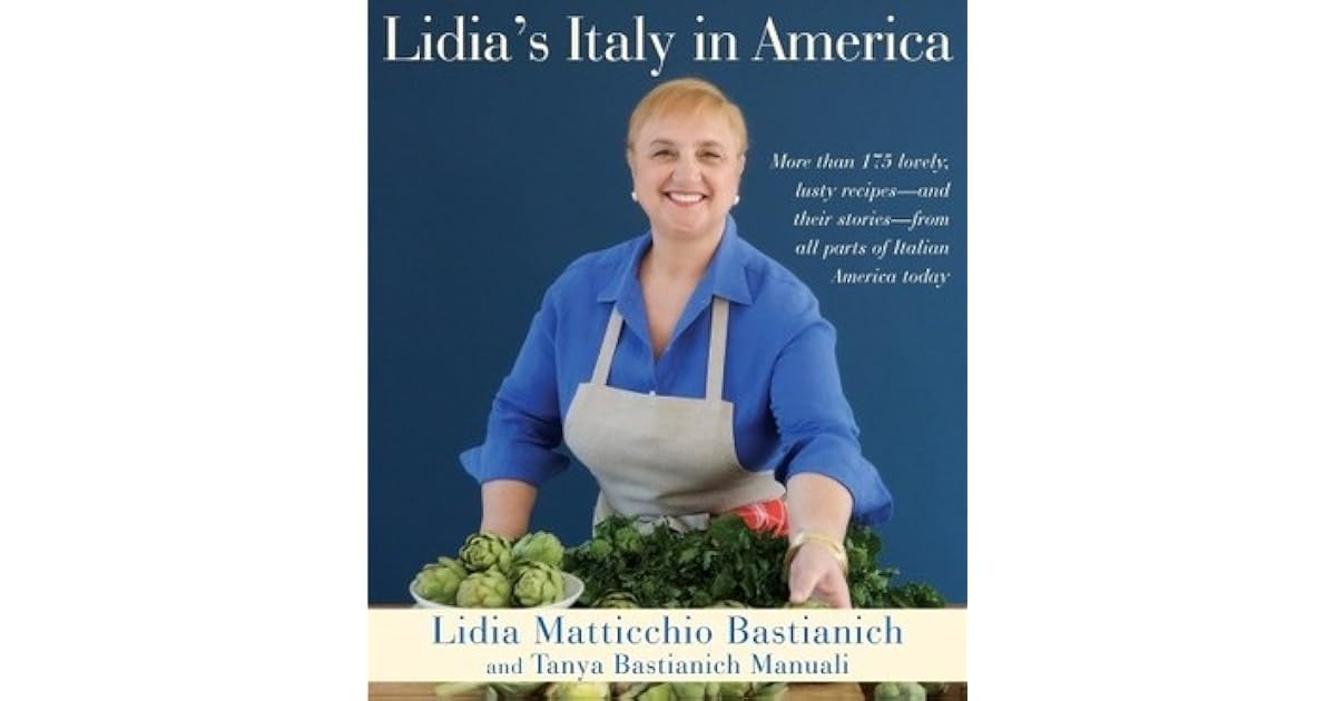 Lidia's Italy in America by Lidia Matticchio Bastianich