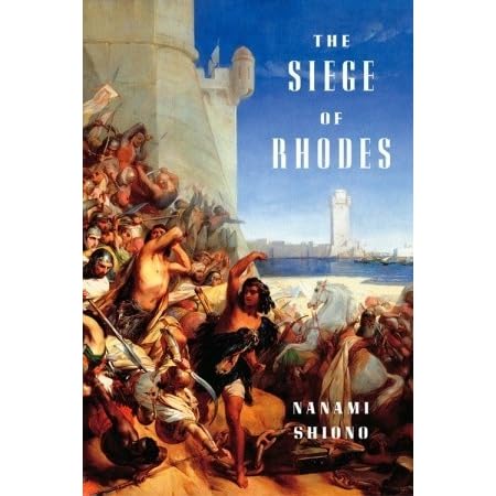 The Siege of Rhodes by Nanami Shiono — Reviews, Discussion, Bookclubs ...