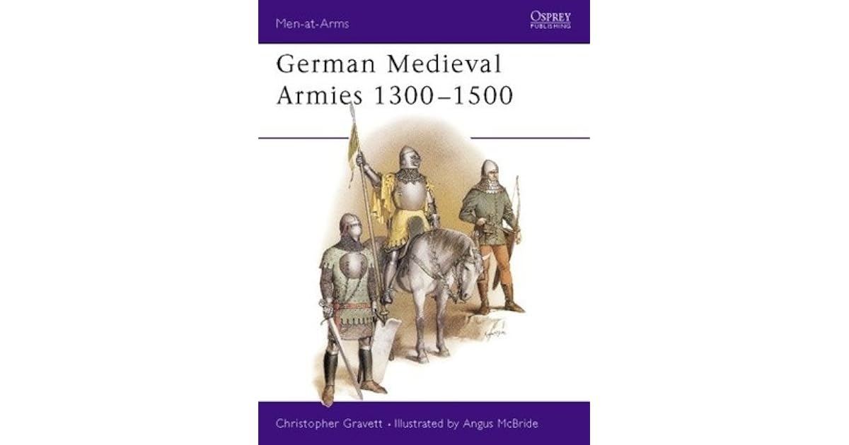 German Medieval Armies 1300–1500 by Christopher Gravett