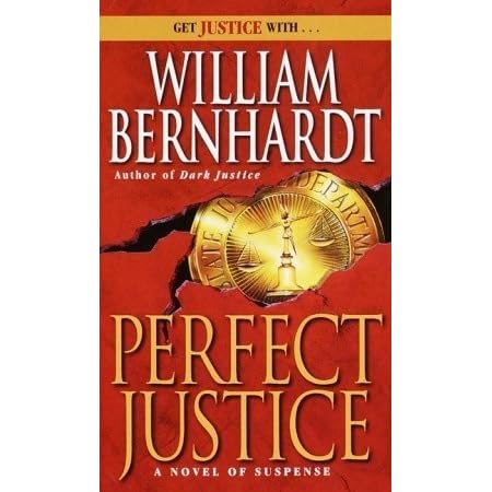 Perfect Justice (Ben Kencaid, #4) by William Bernhardt — Reviews ...