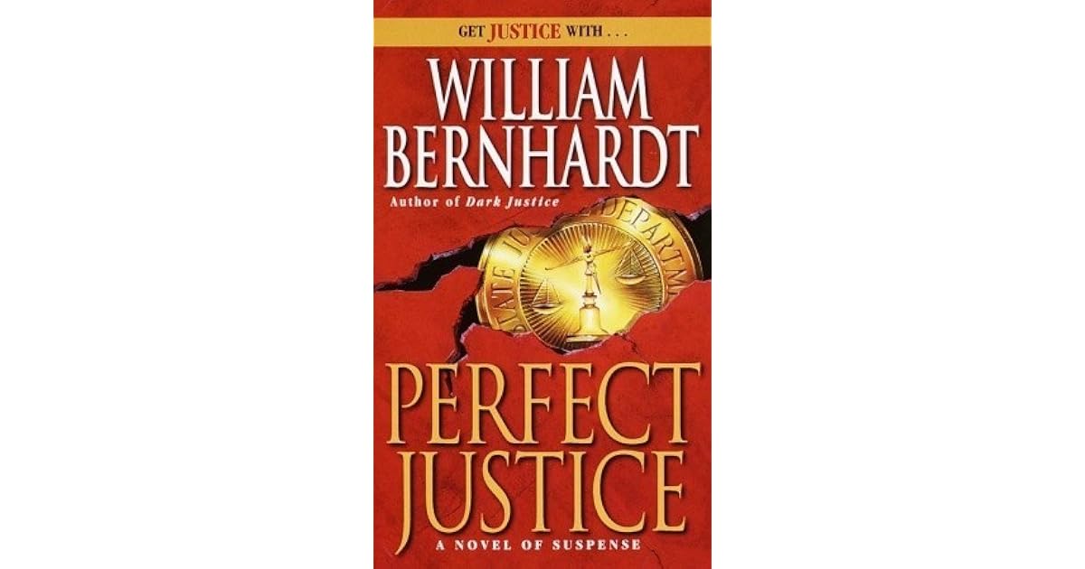 Perfect Justice (Ben Kincaid, #4) by William Bernhardt
