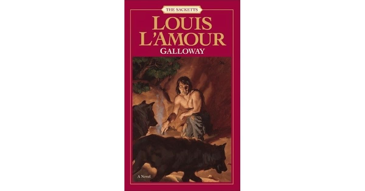 Galloway (The Sacketts #14) by Louis L'Amour