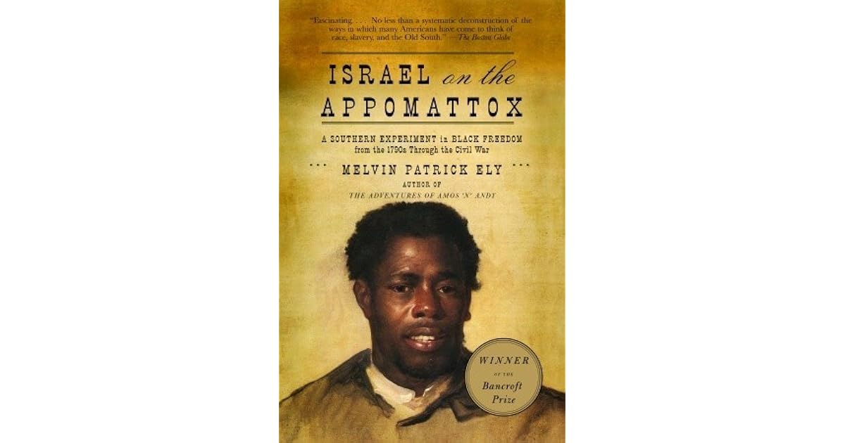 Israel on the Appomattox: A Southern Experiment in Black Freedom from ...