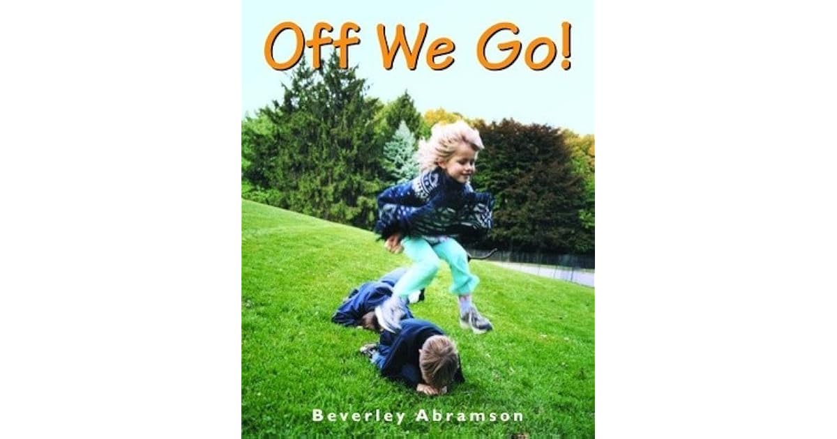Off We Go! by Beverley Abramson