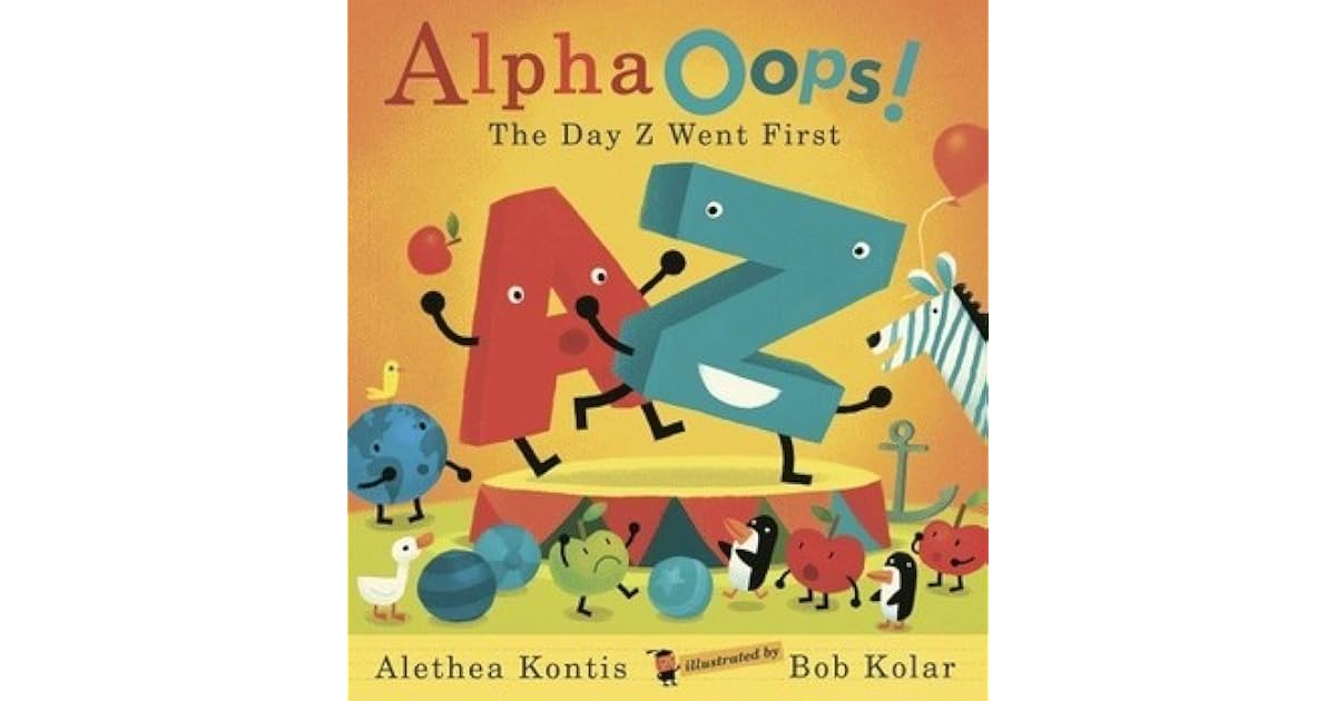 AlphaOops!: The Day Z Went First by Alethea Kontis — Reviews ...