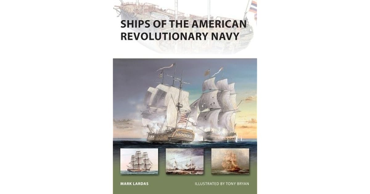Ships of the American Revolutionary Navy by Mark Lardas
