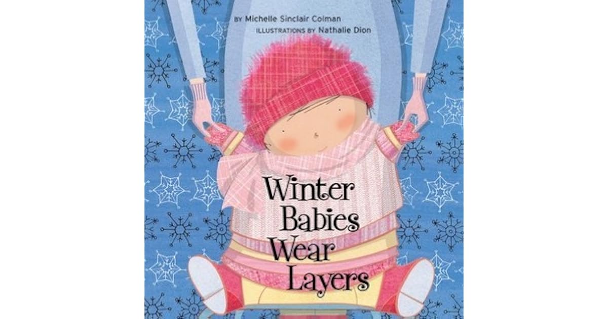 Winter Babies Wear Layers by Michelle Sinclair Colman