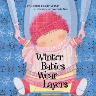 Winter Babies Wear Layers by Michelle Sinclair Colman