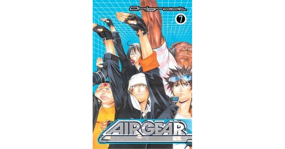 Air Gear, Vol. 7 (Air Gear, #7) by Oh! Great