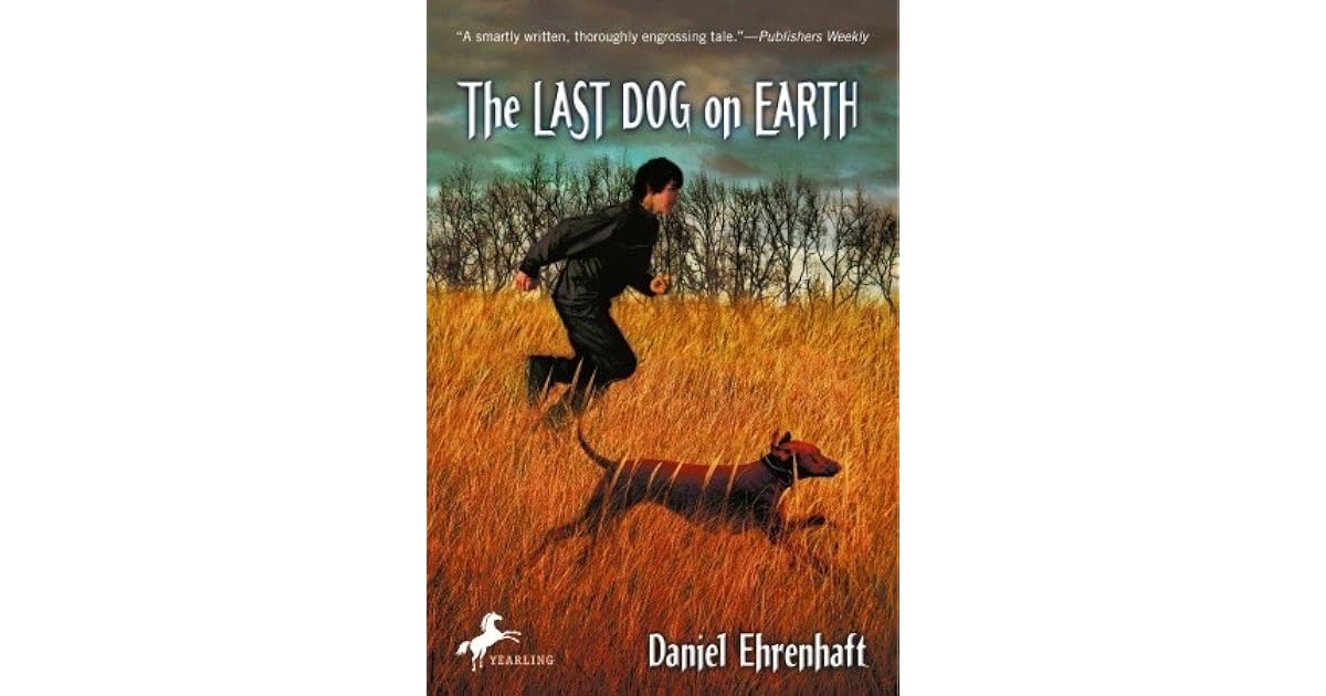 The Last Dog on Earth by Daniel Ehrenhaft