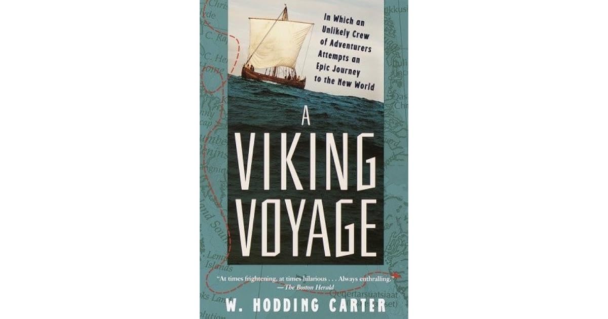 A Viking Voyage: In Which an Unlikely Crew of Adventurers Attempts an ...