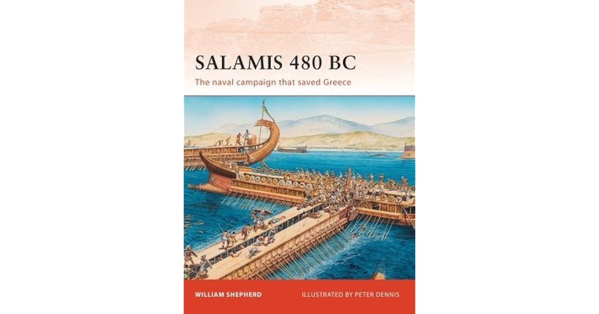 Salamis 480 BC: The naval campaign that saved Greece by William Shepherd