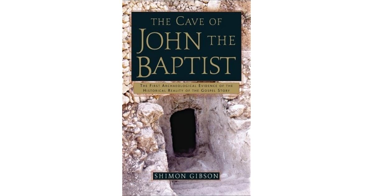 The Cave of John the Baptist: The First Archaeological Evidence of the ...