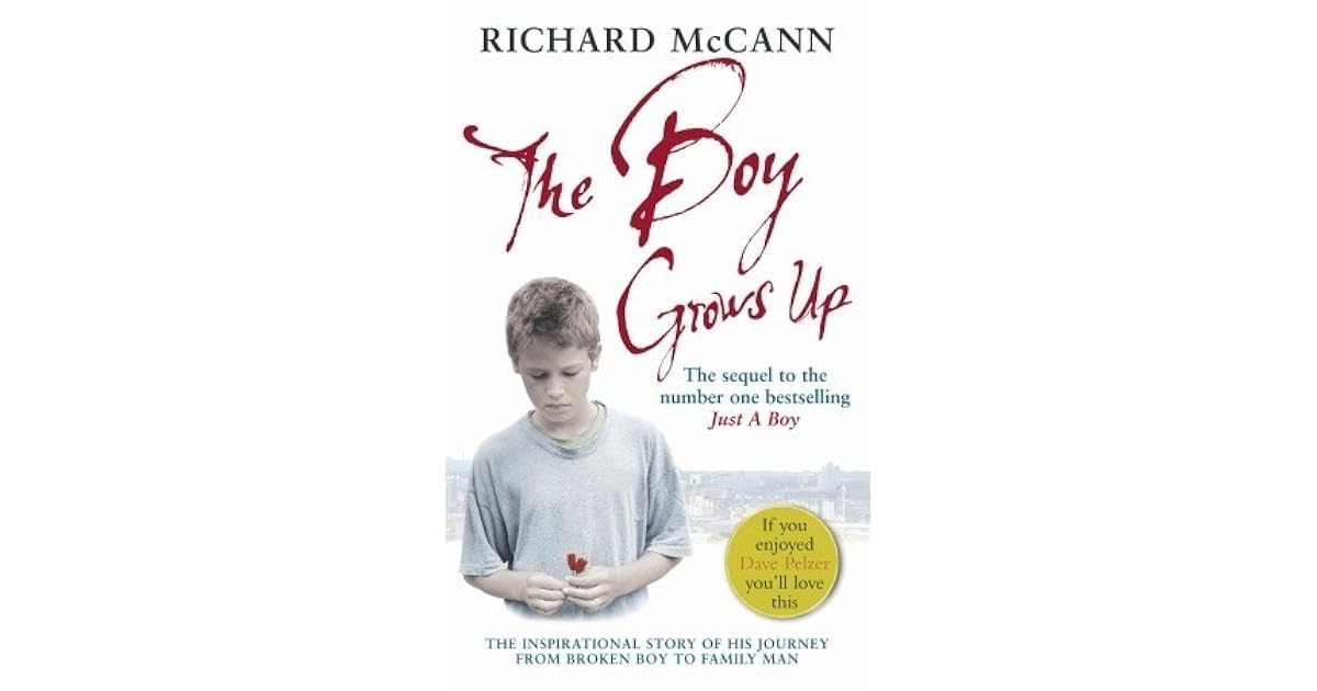 The Boy Grows Up: The inspirational story of his journey from broken boy to family man by ...