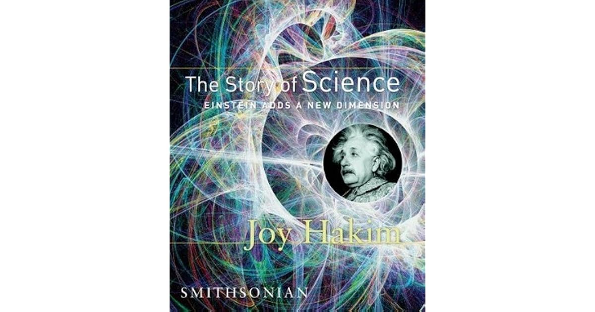 The Story of Science: Einstein Adds a New Dimension: Einstein Adds a ...