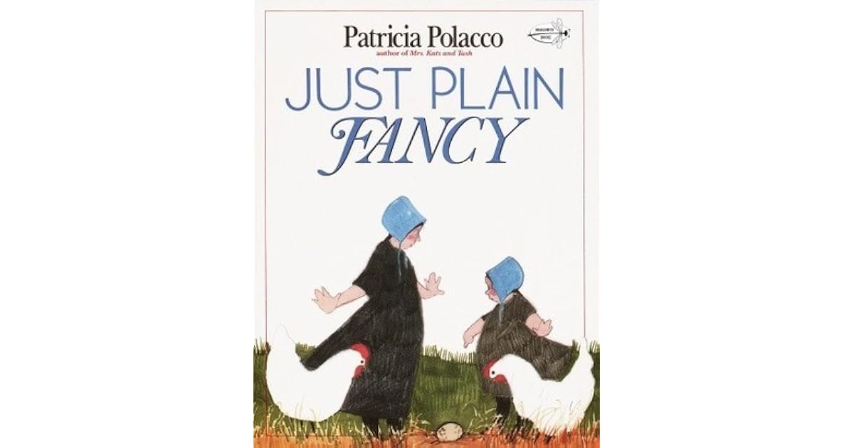 Just Plain Fancy by Patricia Polacco