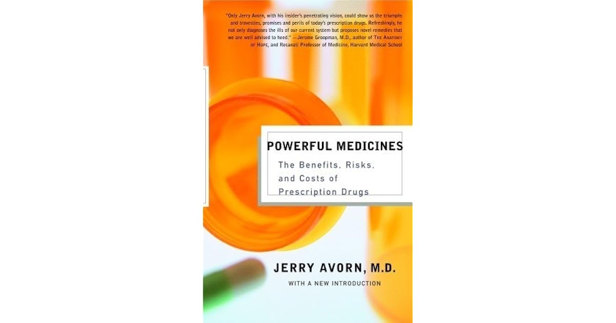 Powerful Medicines: The Benefits, Risks, and Costs of Prescription ...