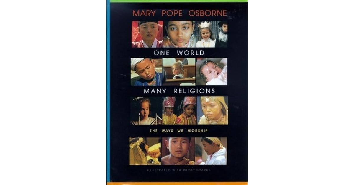 One World, Many Religions: The Ways We Worship by Mary Pope Osborne