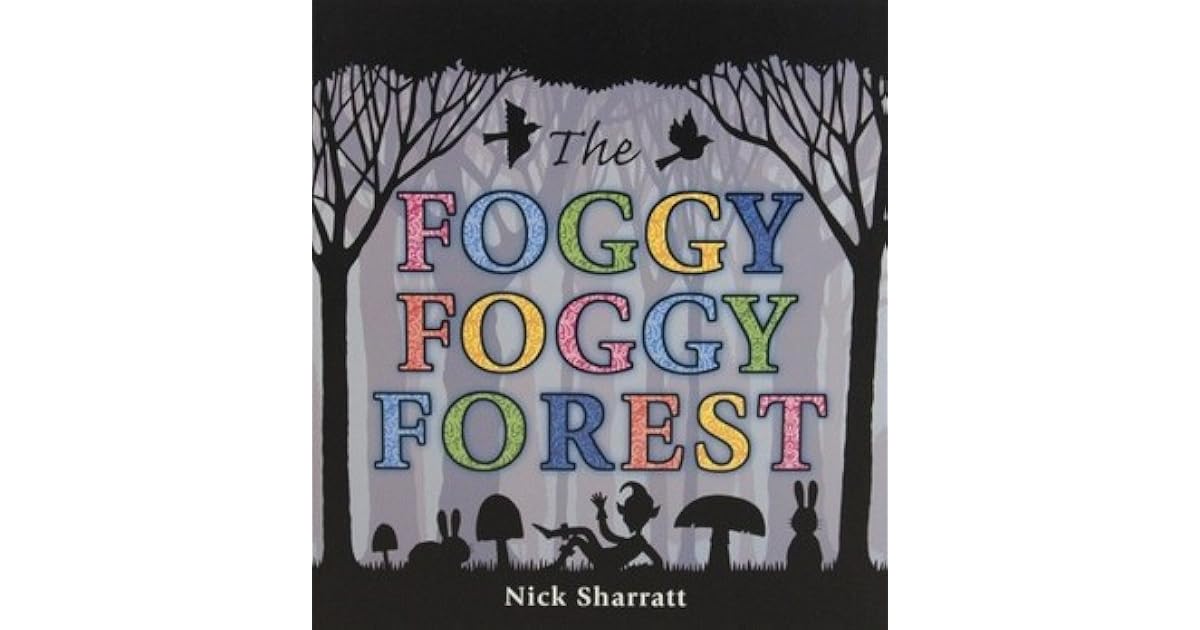 The Foggy, Foggy Forest by Nick Sharratt