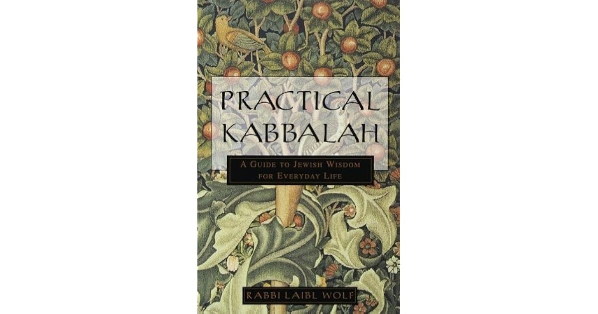 Practical Kabbalah: A Guide to Jewish Wisdom for Everyday Life by Laibl ...